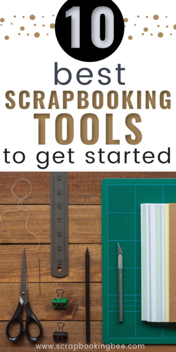 The 10 Tools You Need To Get Started Scrapbooking - Scrapbooking Bee
