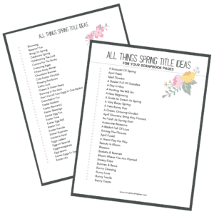 All Things Spring Scrapbook Page Title Ideas - Scrapbooking Bee