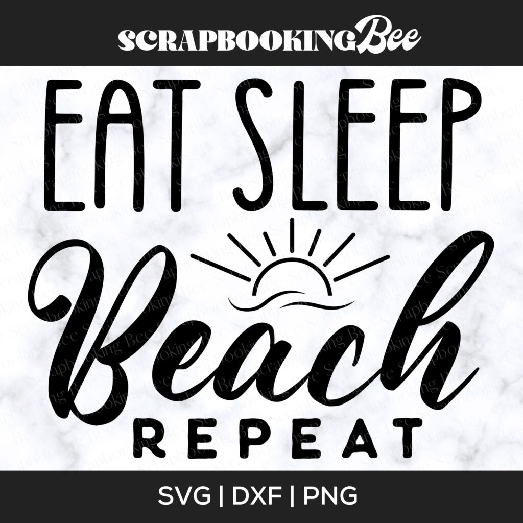 Eat Sleep Beach | SVG Cut File - Scrapbooking Bee
